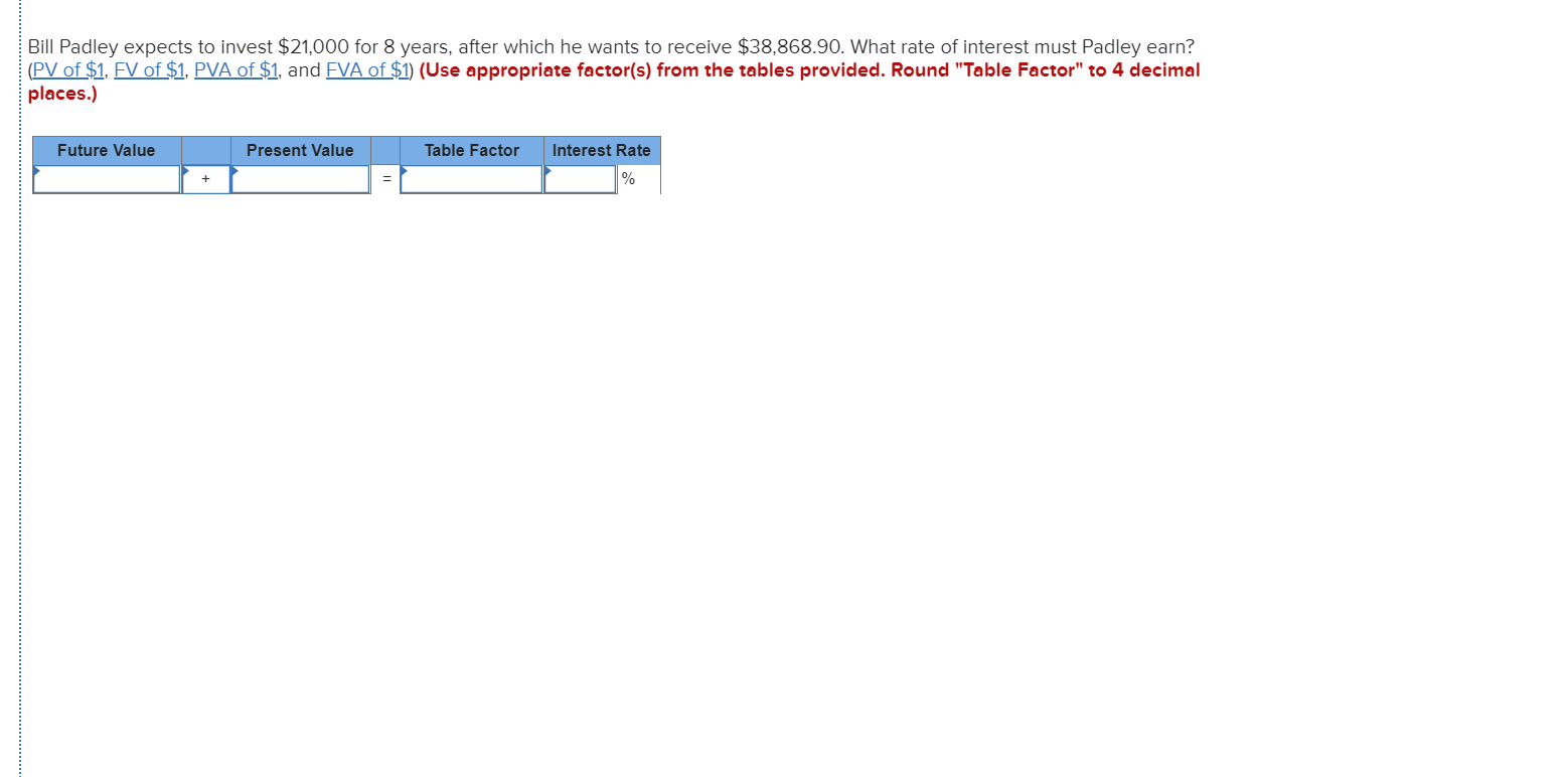 Solved Bill Padley expects to invest $21,000 for 8 years, | Chegg.com