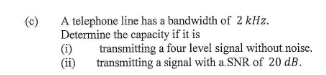 Solved (c) A telephone line has a bandwidth of 2 kHz. | Chegg.com