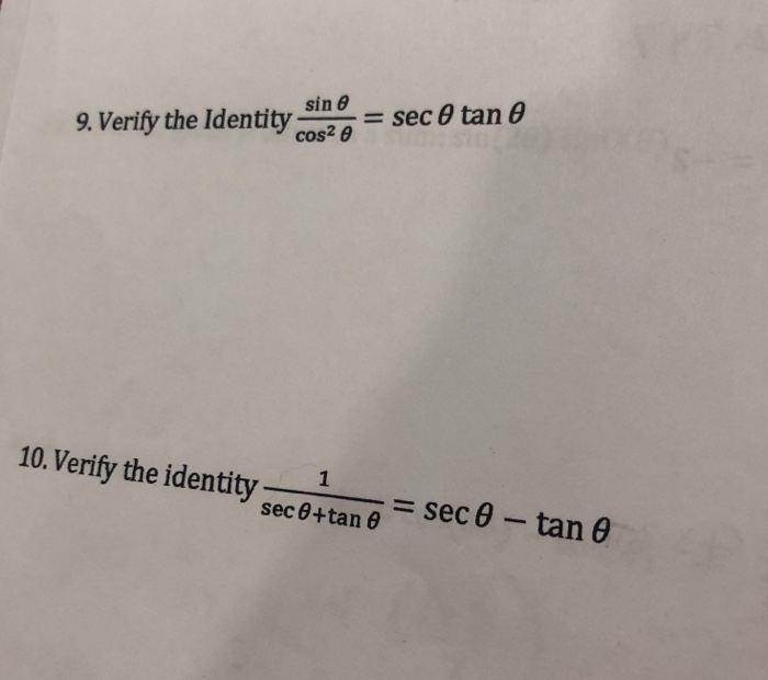 Solved , sin θ 9. Verify the identity cod-sec θ tan θ 10. | Chegg.com