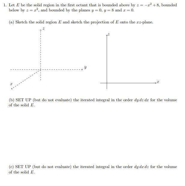 Solved 1. Let E be the solid region in the first octant that | Chegg.com