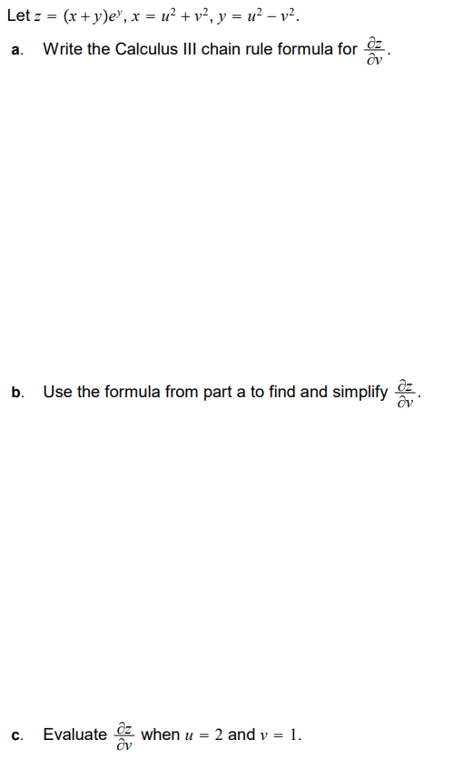 Solved Let z=(x+y)ey,x=u2+v2,y=u2−v2. a. Write the Calculus | Chegg.com