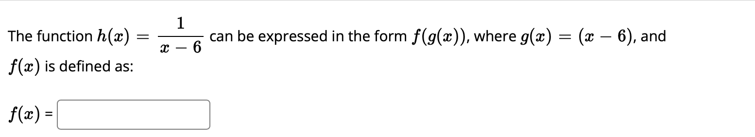 Solved The function h(x)=x−61 can be expressed in the form | Chegg.com