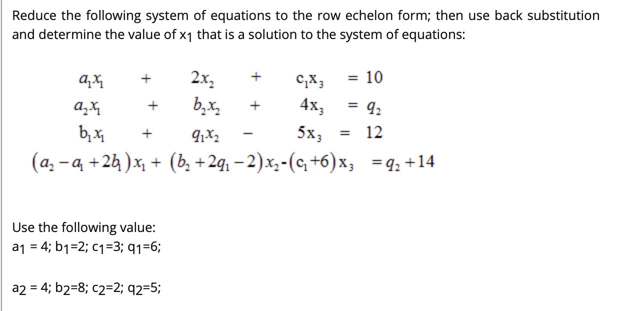 Solved Reduce the following system of equations to the row | Chegg.com