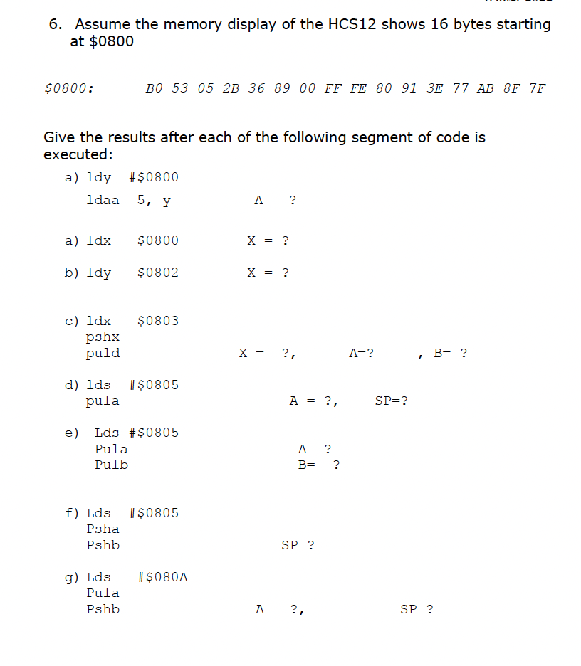 Solved 6. Assume the memory display of the HCS12 shows 16 | Chegg.com