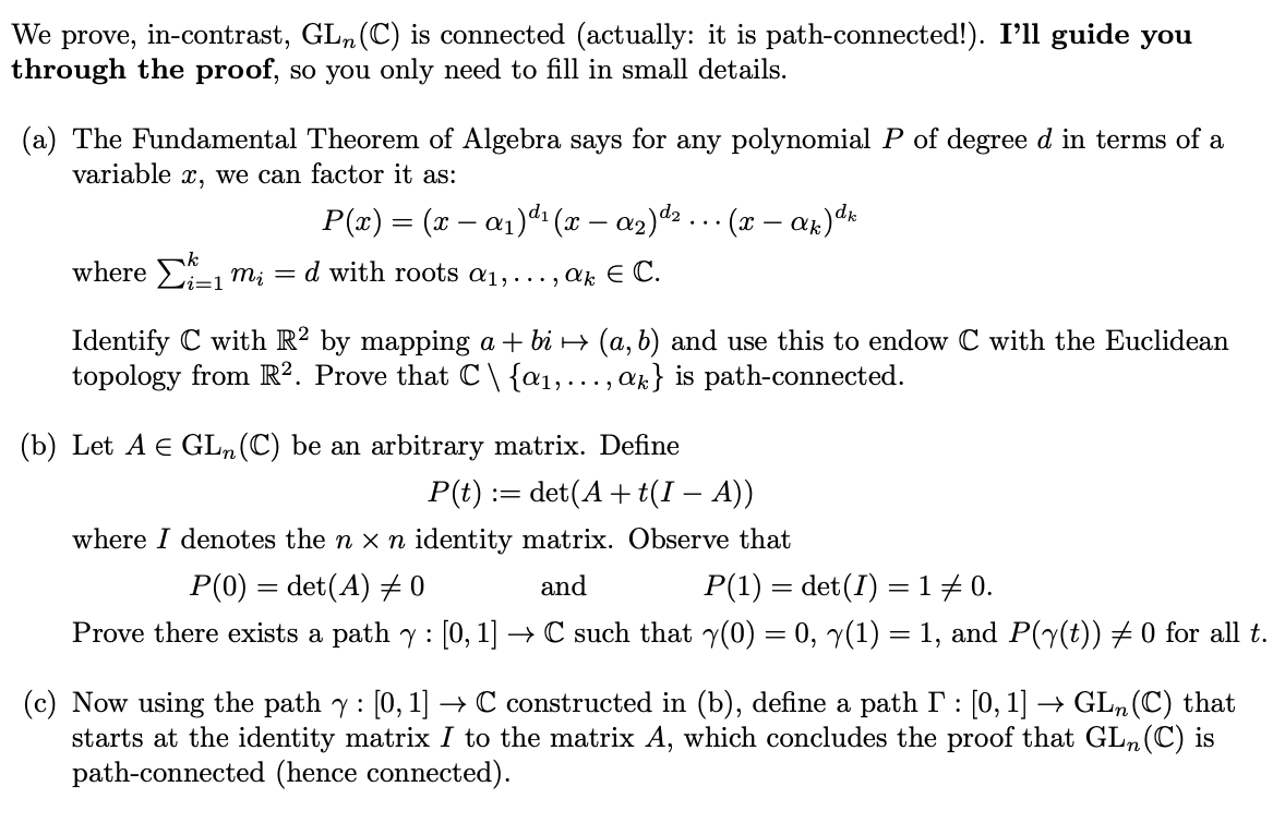 Solved We prove, in-contrast, GLn(C) is connected (actually: | Chegg.com