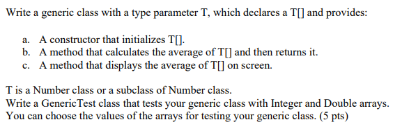 Solved Write a generic class with a type parameter T, which | Chegg.com