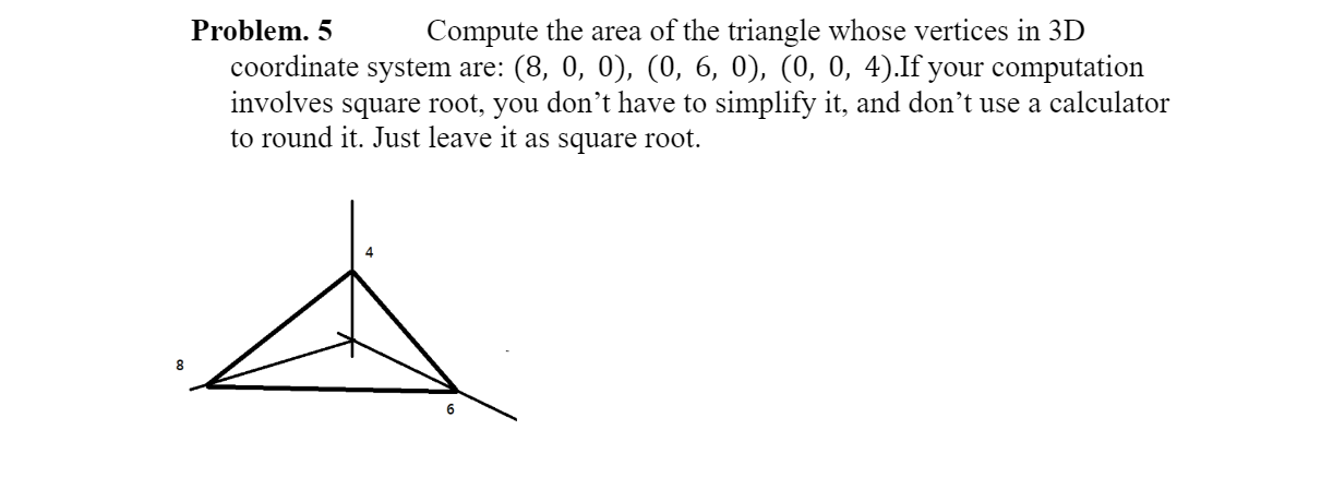 Solved Problem.5 Compute the area of the triangle whose | Chegg.com