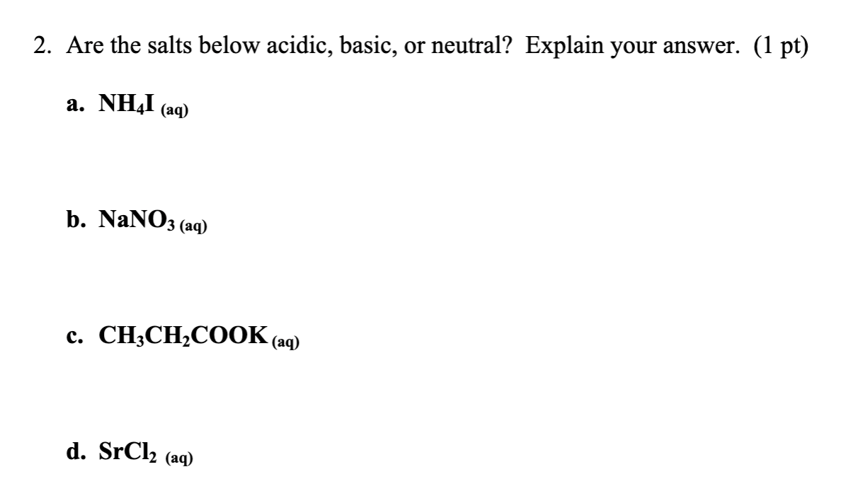 Solved 2. Are the salts below acidic, basic, or neutral? | Chegg.com