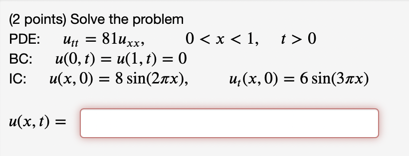 Solved Utt = (2 points) Solve the problem PDE: 81uxx, 0
