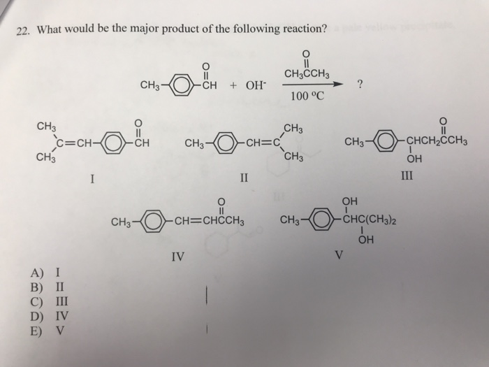 Solved 22. What would be the major product of the following | Chegg.com
