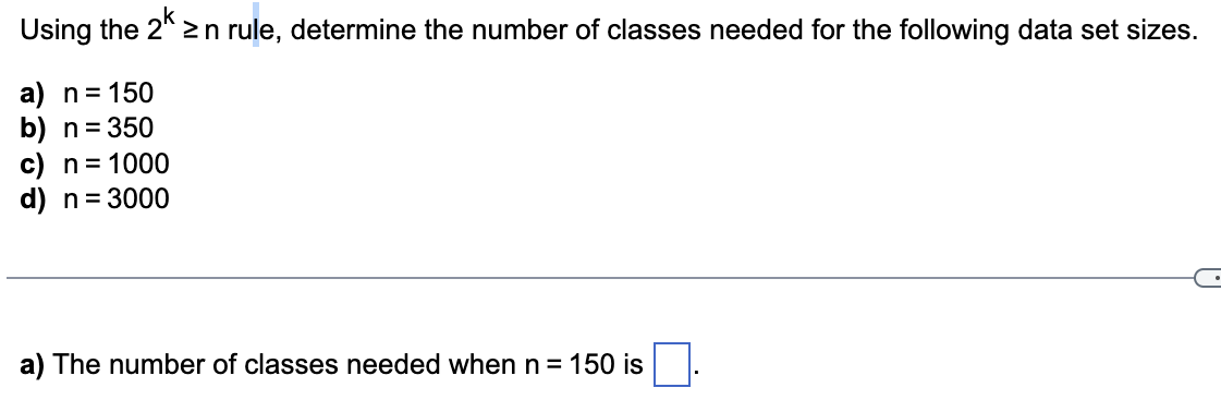 Solved Using the 2k≥n rule, determine the number of classes | Chegg.com