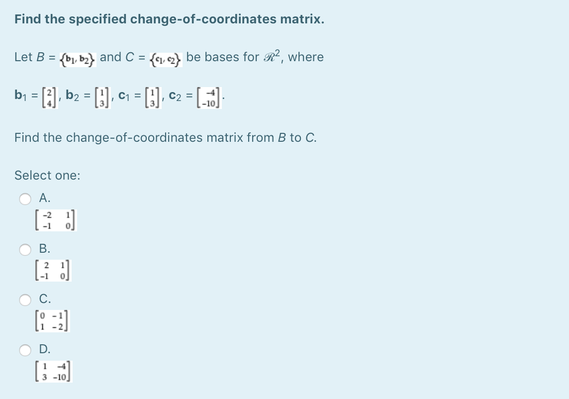 Solved Find the specified change-of-coordinates matrix. Let | Chegg.com