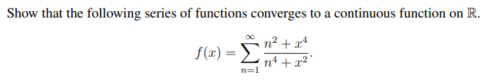 Solved Show that the following series of functions converges | Chegg.com