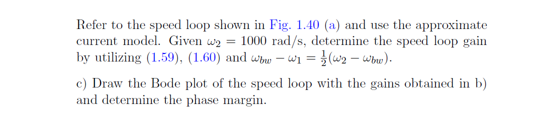 Solved Refer to the speed loop shown in Fig. 1.40 (a) and | Chegg.com