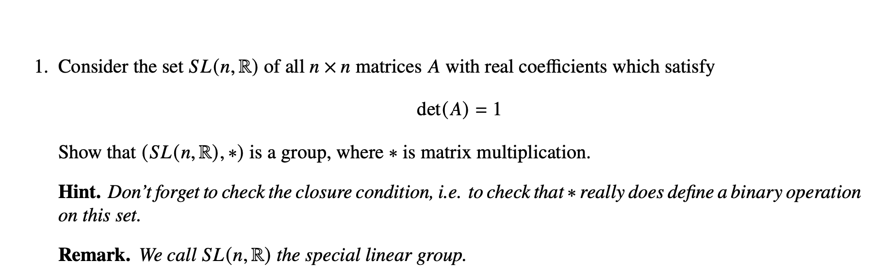 Solved 1. Consider the set SL(n,R) of all n×n matrices A | Chegg.com