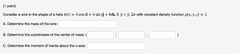 Solved (1 point) Consider a wire in the shape of a helix | Chegg.com