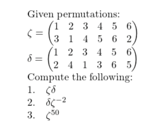 Solved Given permutations: (1 2 3 4 5 6 (= 3 1 4 5 6 2 1 2 3 | Chegg.com