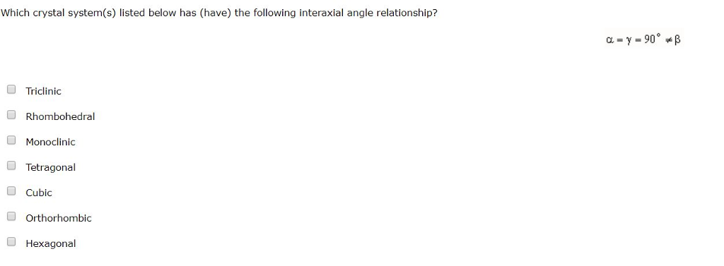 Solved Which crystal system(s) listed below has (have) the | Chegg.com