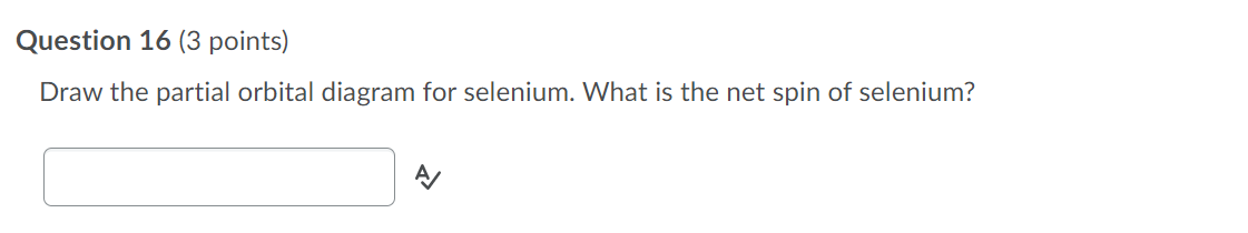 Solved Question 16 (3 points) Draw the partial orbital | Chegg.com