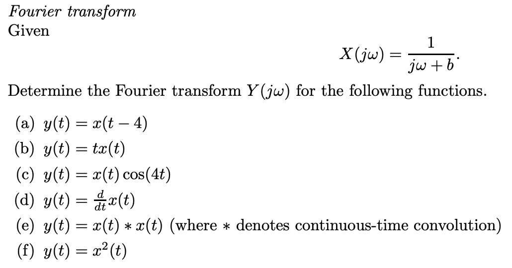 Solved Fourier transform Given X(jω)=jω+b1 Determine the | Chegg.com