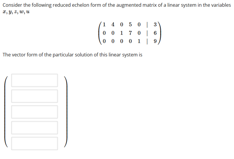 Solved Consider the following reduced echelon form of the | Chegg.com