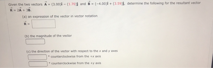 Solved Given the two vectors A = (3.00)-( 1.70) and | Chegg.com