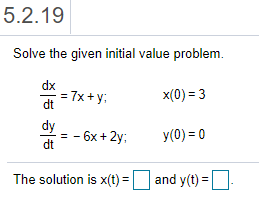 Solved 5.2.19 Solve the given initial value problem. dx dt = | Chegg.com