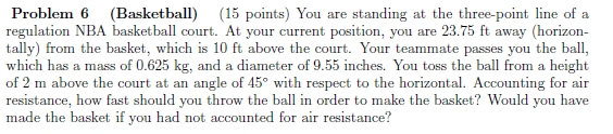 Solved Problem 6 (Basketb) 15 points) You are standing at | Chegg.com