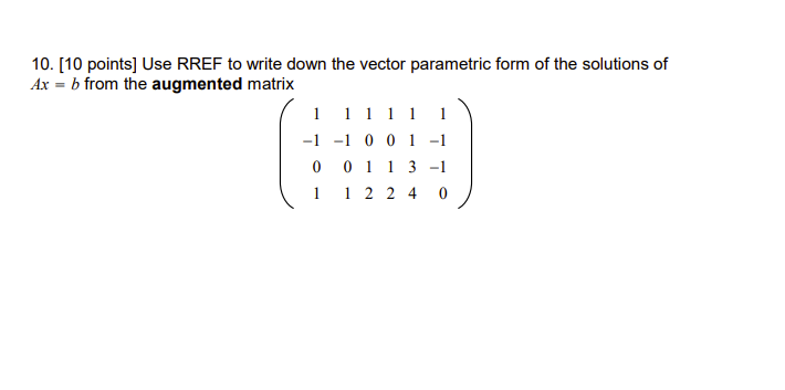 Solved 10. [10 points] Use RREF to write down the vector | Chegg.com