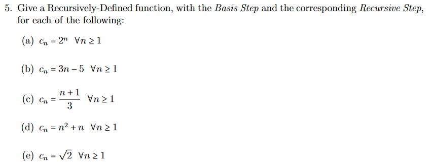 Solved 5. Give a Recursively-Defined function, with the | Chegg.com