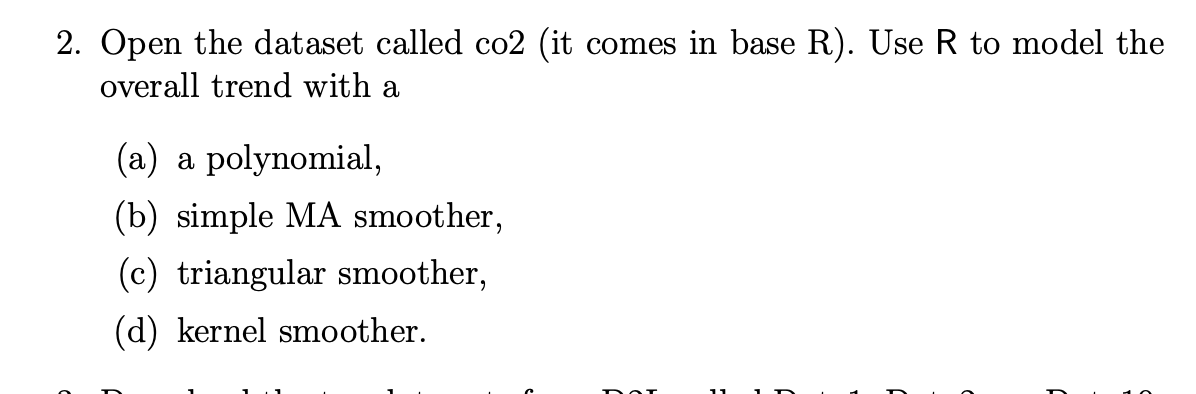 Solved 2. Open the dataset called co2 (it comes in base R). | Chegg.com