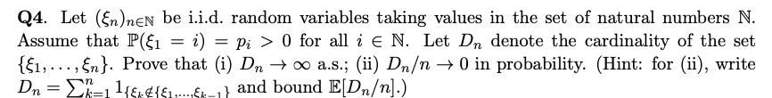 Solved Q4. Let (ξn)n∈N be i.i.d. random variables taking | Chegg.com