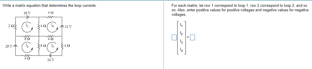 Solved Write a matrix equation that determines the loop | Chegg.com