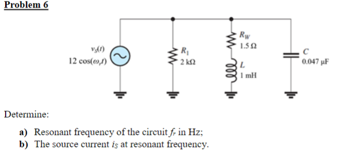 Solved Determine: a) Resonant frequency of the circuit fr in | Chegg.com