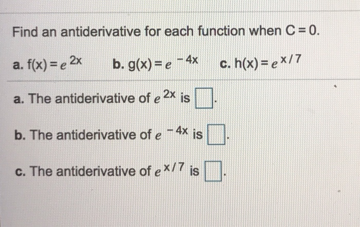 Solved Find an antiderivative for each function when C = 0. | Chegg.com