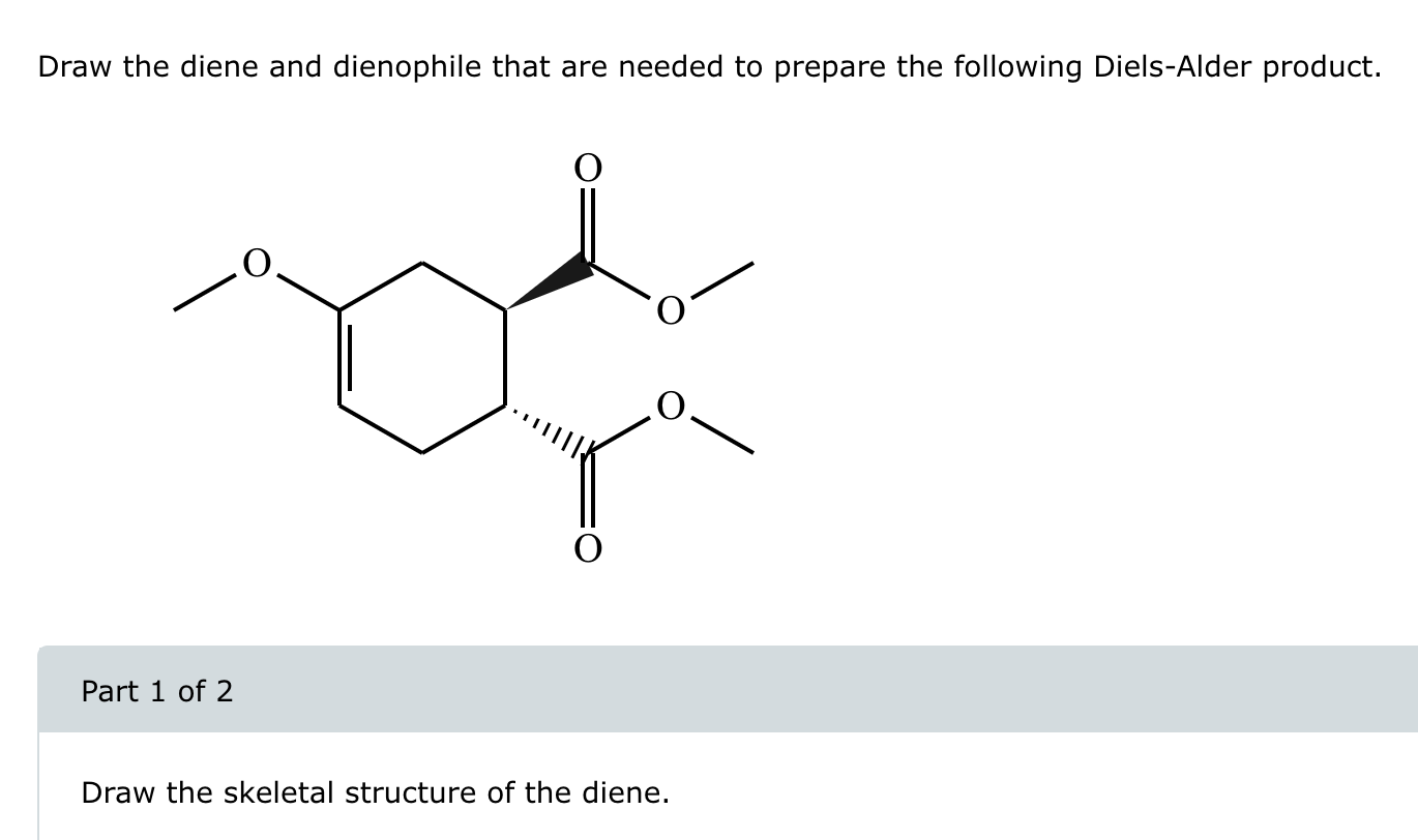 Solved Draw the diene and dienophile that are needed to | Chegg.com