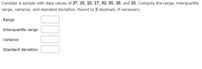 Solved Consider a sample with data values of 27, 25, 22, 17, | Chegg.com