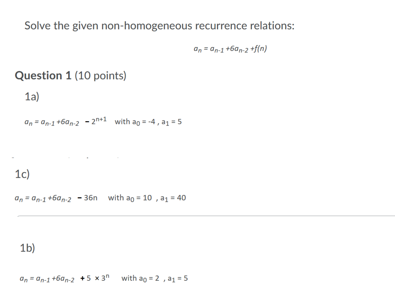 Solved Solve the given non-homogeneous recurrence relations: | Chegg.com Solved Solve the given non-homogeneous recurrence relations: | Chegg.com
