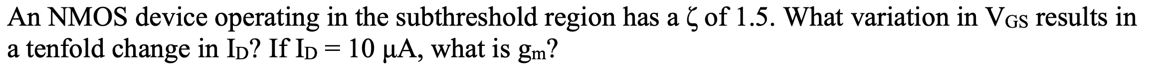 Solved An NMOS device operating in the subthreshold region | Chegg.com
