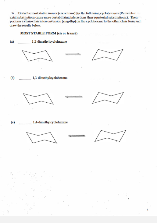 [Solved]: 6. Draw the most stable isomer (cis or trans) for