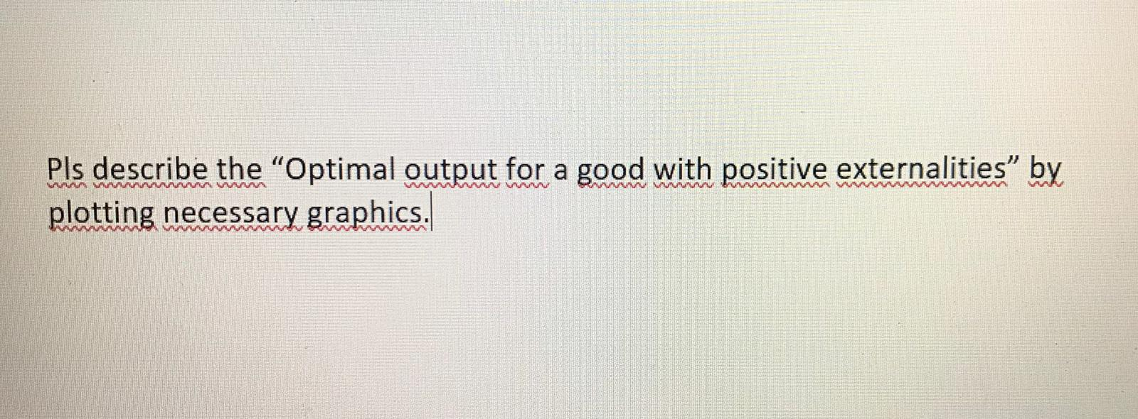 Solved Pls describe the "Optimal output for a good with | Chegg.com