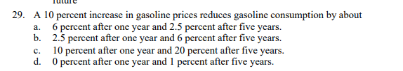 Solved 29. A 10 percent increase in gasoline prices reduces | Chegg.com