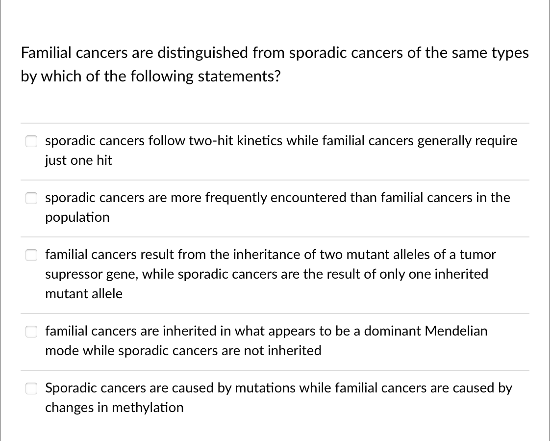 Solved Familial cancers are distinguished from sporadic | Chegg.com