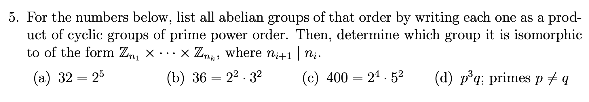Solved For the numbers below, list all abelian groups of | Chegg.com
