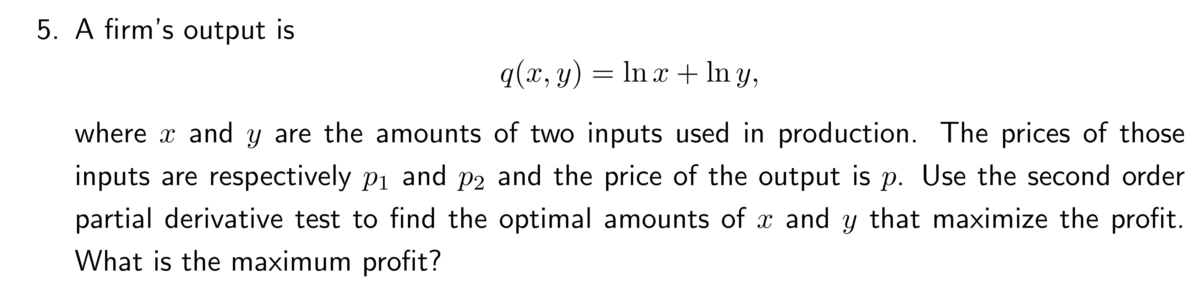 Solved A firm's output isq(x,y)=lnx+lny,where x ﻿and y ﻿are | Chegg.com