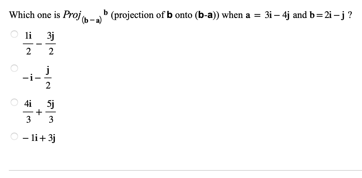 Solved Which one is Proj(b−a)b (projection of b onto (b−a) ) | Chegg.com