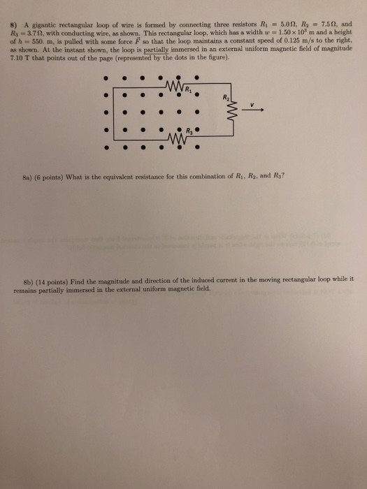 Solved 8) A gigantic rectangular loop of wire is formed by | Chegg.com