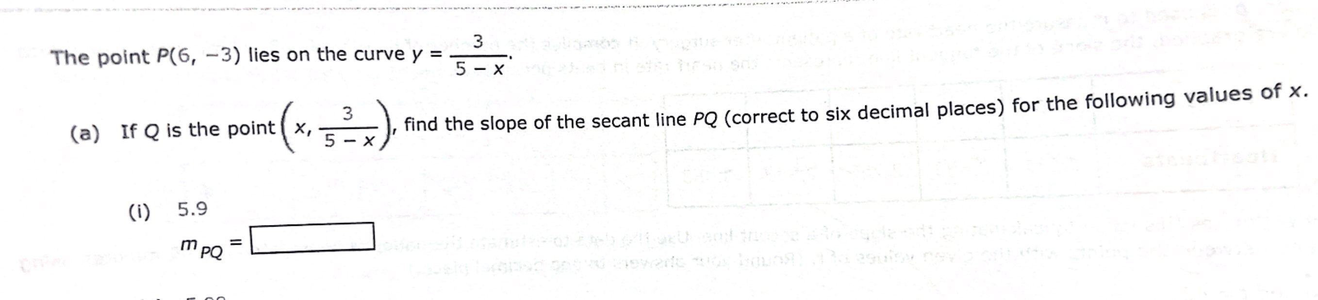 Solved The point P(6,−3) lies on the curve y=5−x3. (a) If Q | Chegg.com
