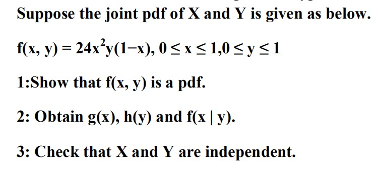 Solved Suppose the joint pdf of X and Y is given as below. | Chegg.com