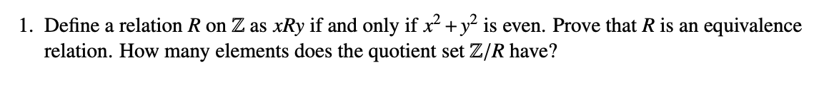 Solved 1. Define a relation R on Z as xRy if and only if x² | Chegg.com
